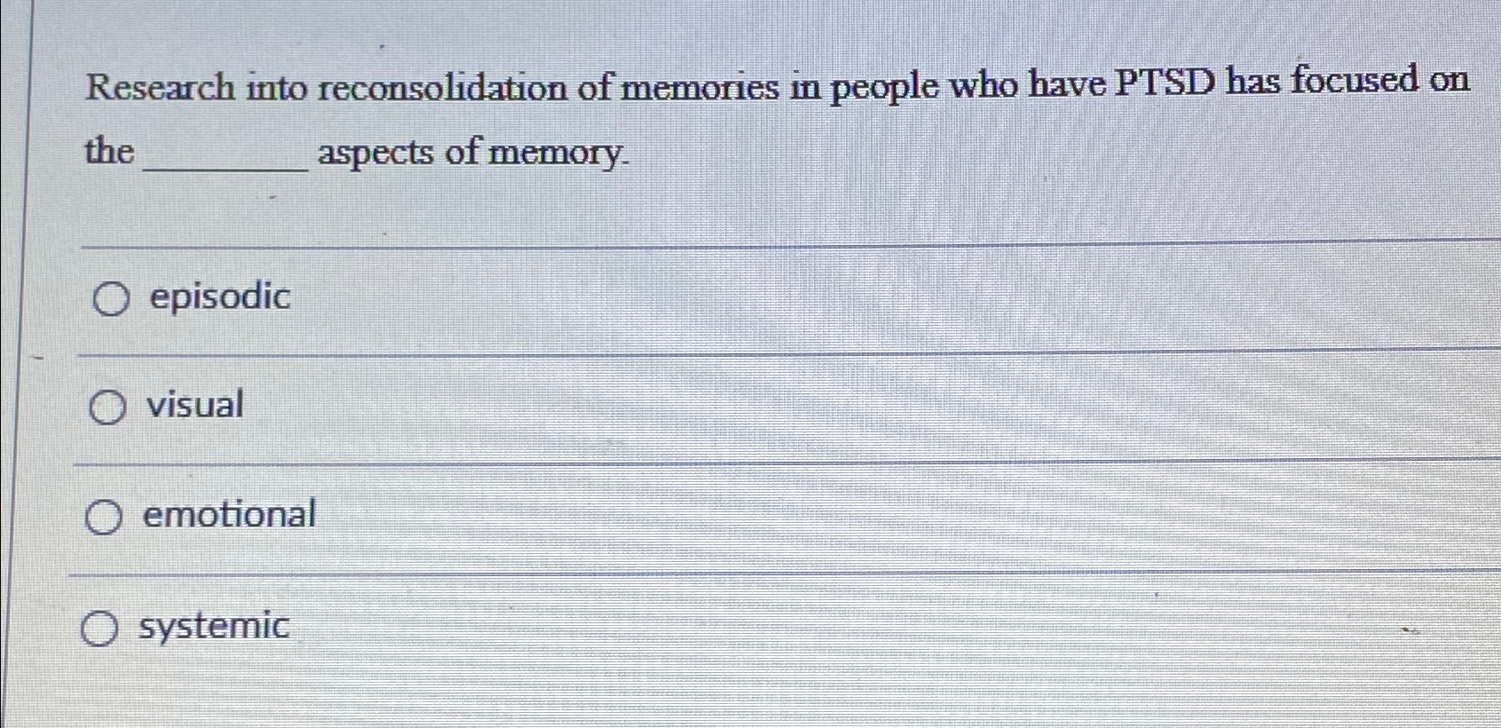 Solved Research into reconsolidation of memories in people | Chegg.com