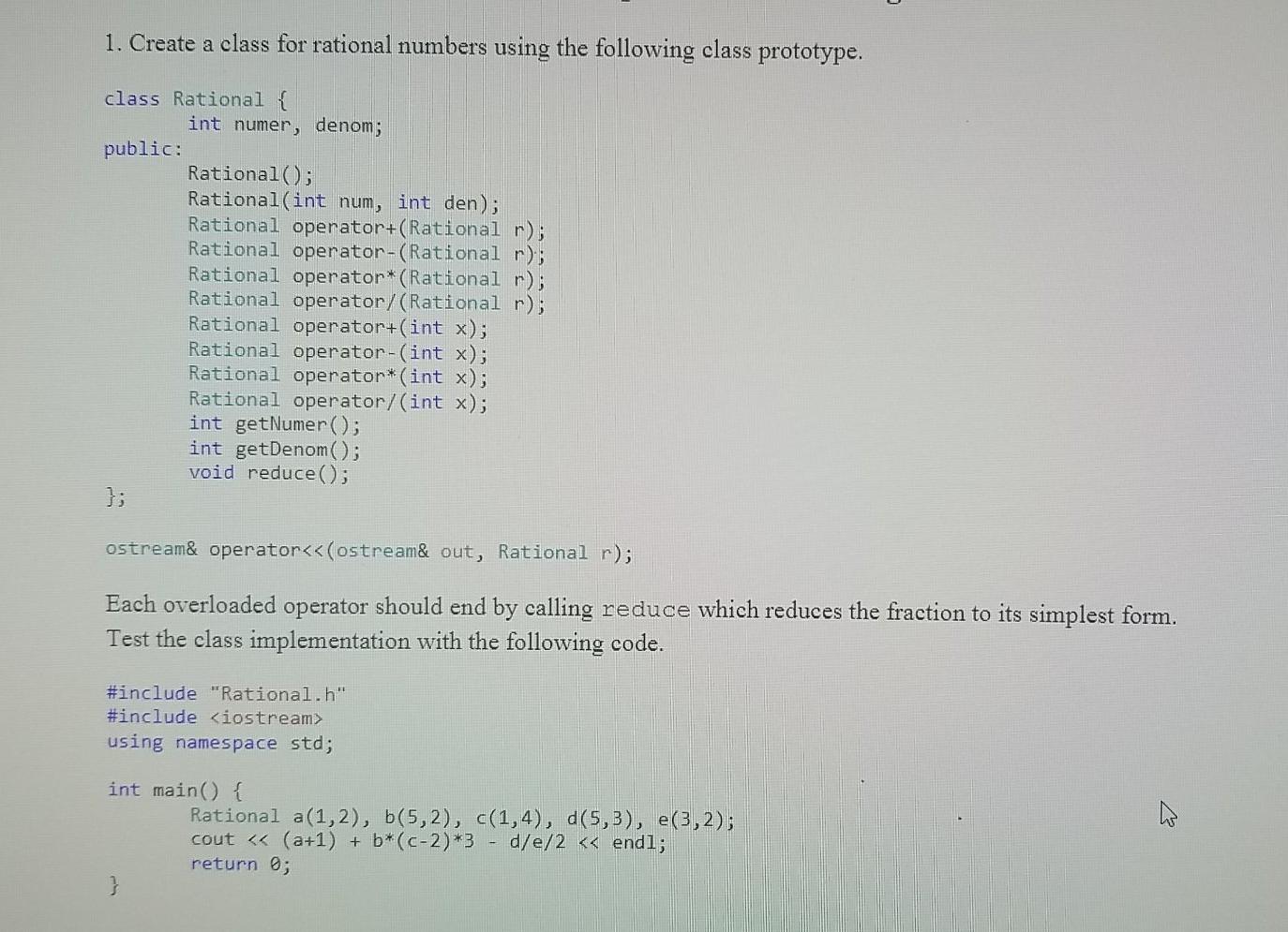 Solved 1. Create a class for rational numbers using the | Chegg.com