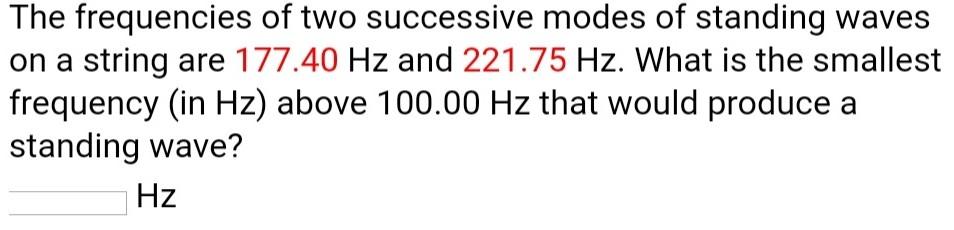 Solved The frequencies of two successive modes of standing | Chegg.com