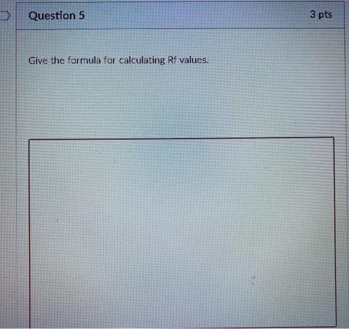 Solved Question 5 3 pts Give the formula for calculating Rf | Chegg.com