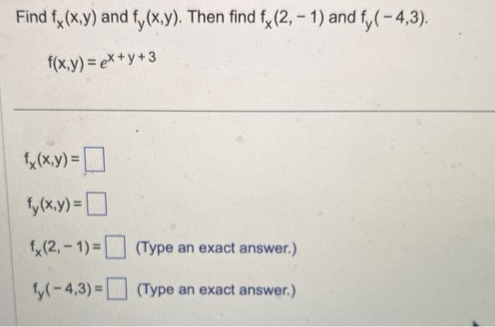 Solved Find fx(x,y) and fy(x,y). Then find fx(2,−1) and | Chegg.com