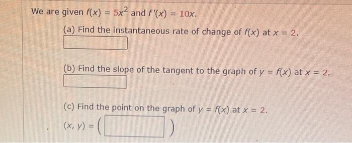 Solved We are given f(x)=5x2 and f′(x)=10x (a) Find the | Chegg.com