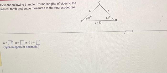 Solved Solve the following triangle. Round lengths of sides | Chegg.com