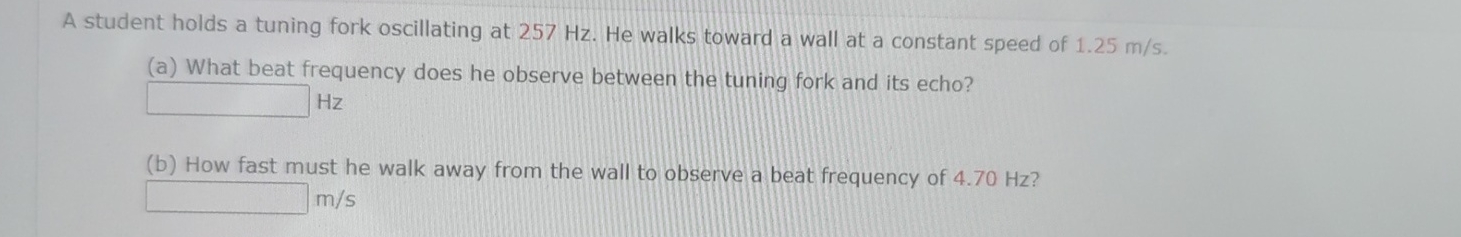 Solved A student holds a tuning fork oscillating at 257Hz. | Chegg.com