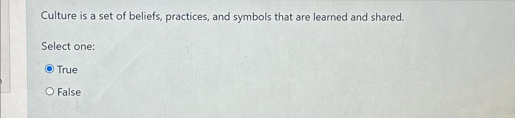 Solved Culture is a set of beliefs, practices, and symbols | Chegg.com
