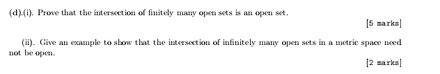 Solved (d).(i). Prove that the intersection of finitely many | Chegg.com
