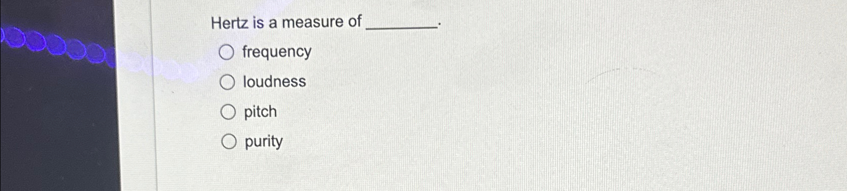 Solved Hertz is a measure offrequencyloudnesspitchpurity | Chegg.com
