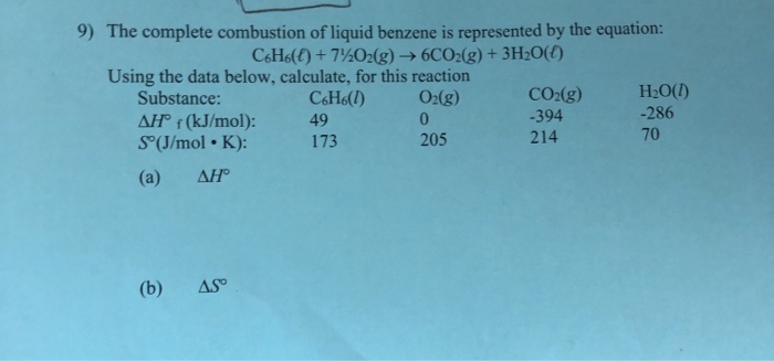 Solved 9) The complete combustion of liquid benzene is | Chegg.com