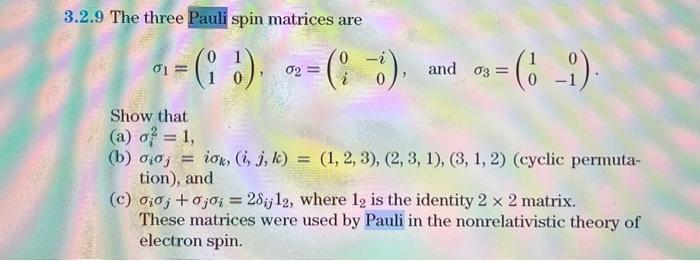 Solved 3.2.9 The three Pauli spin matrices are | Chegg.com