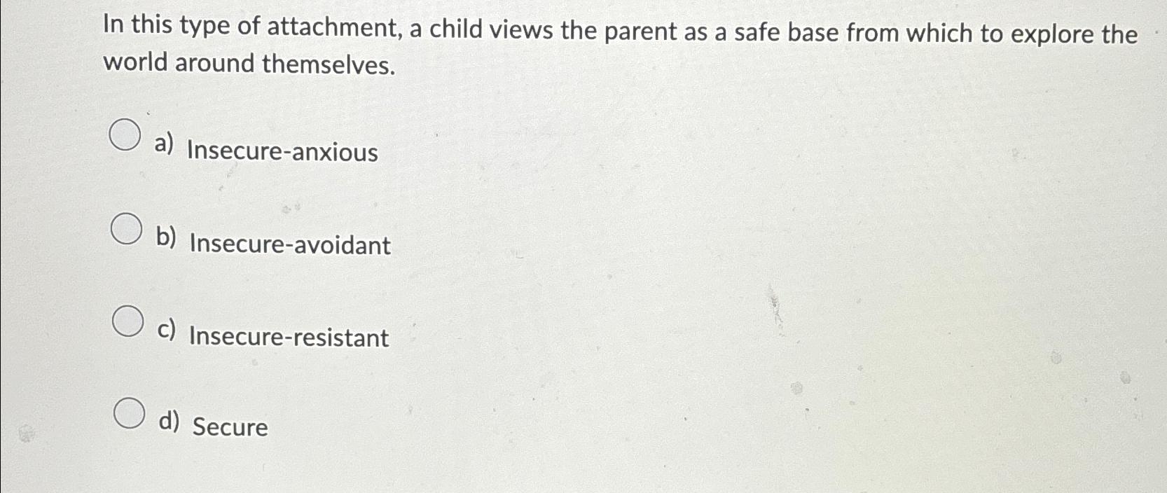 Solved In this type of attachment, a child views the parent | Chegg.com