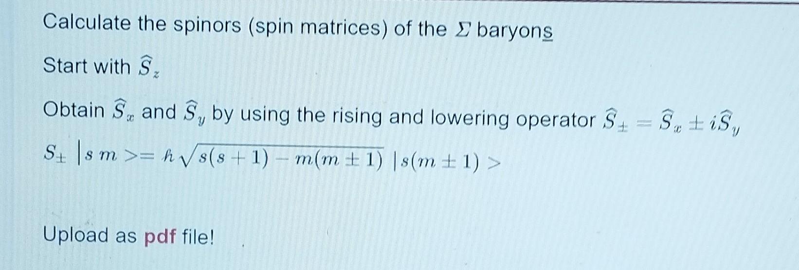 Solved Calculate the spinors (spin matrices) of the Σ | Chegg.com