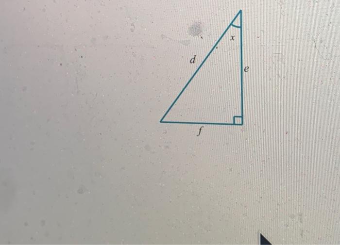 Solved A right triangle has side lengths d,e, and f as shown | Chegg.com
