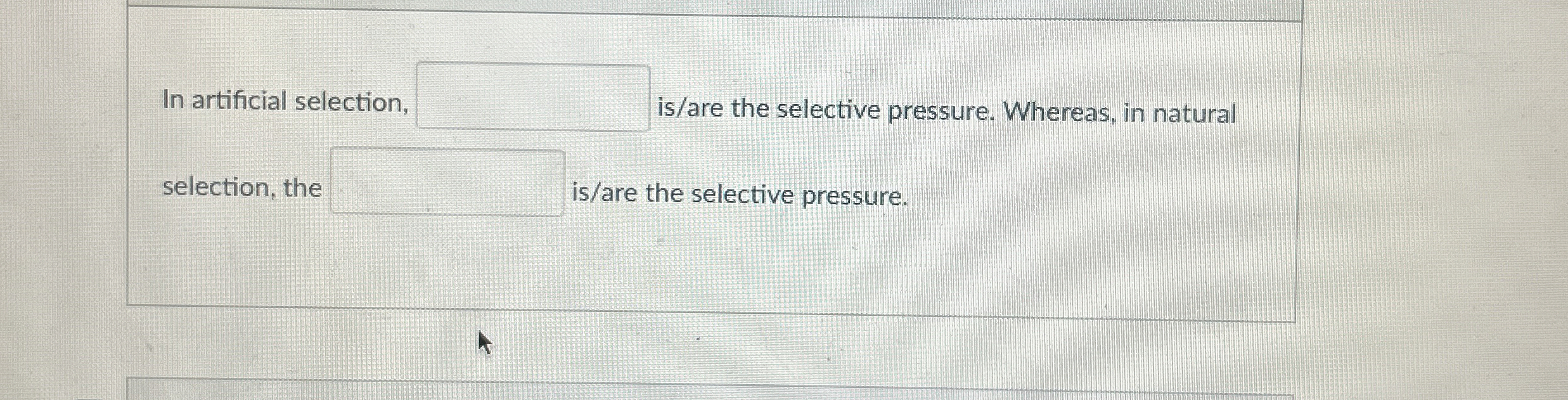 Solved In artificial selection,is/are the selective | Chegg.com