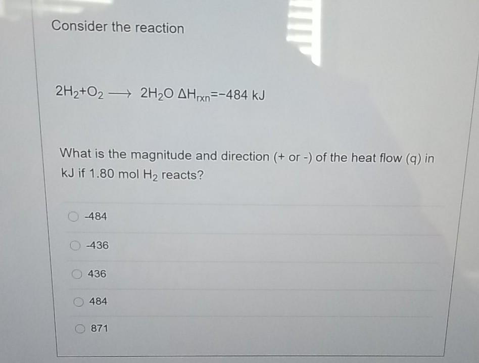 Solved Consider the reaction 2H2+O2 + 2H20 AHıxn=-484 kJ | Chegg.com