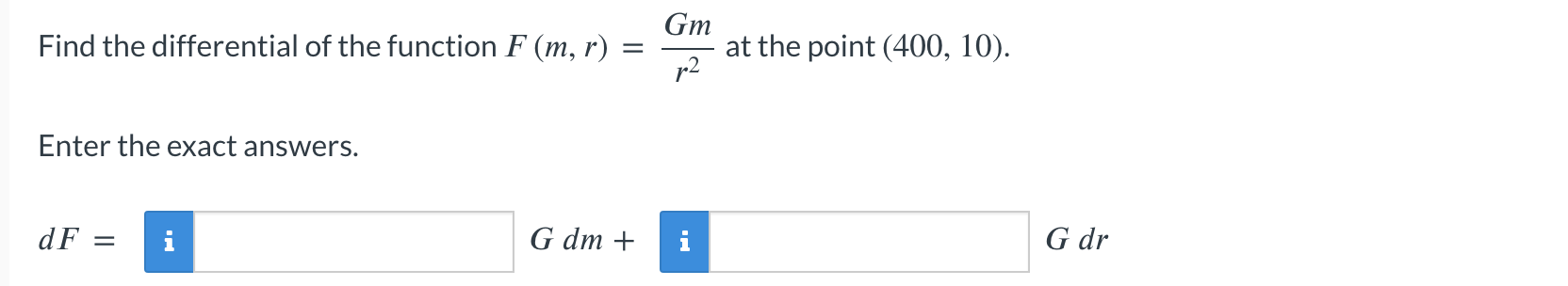 Solved Find the differential of the function F(m,r)=Gmr2 ﻿at | Chegg.com