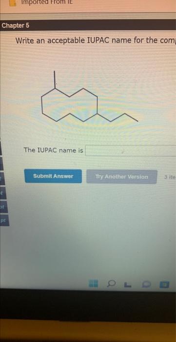 Solved Write an acceptable IUPAC name for the com | Chegg.com