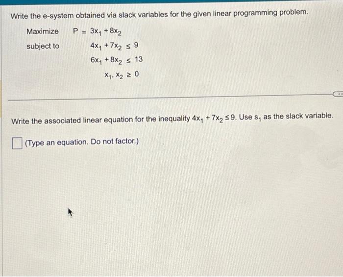 Solved Write the e-system obtained via slack variables for | Chegg.com