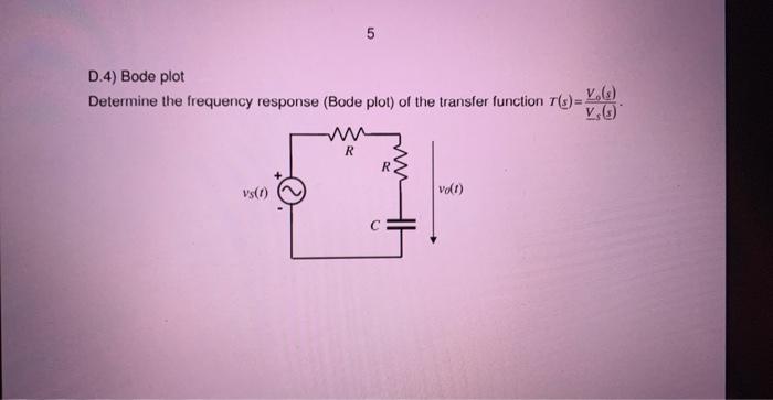 Solved D.4) Bode plot Determine the frequency response (Bode | Chegg.com