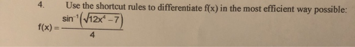 Solved 4. Use the shortcut rules to differentiate f(x) in | Chegg.com