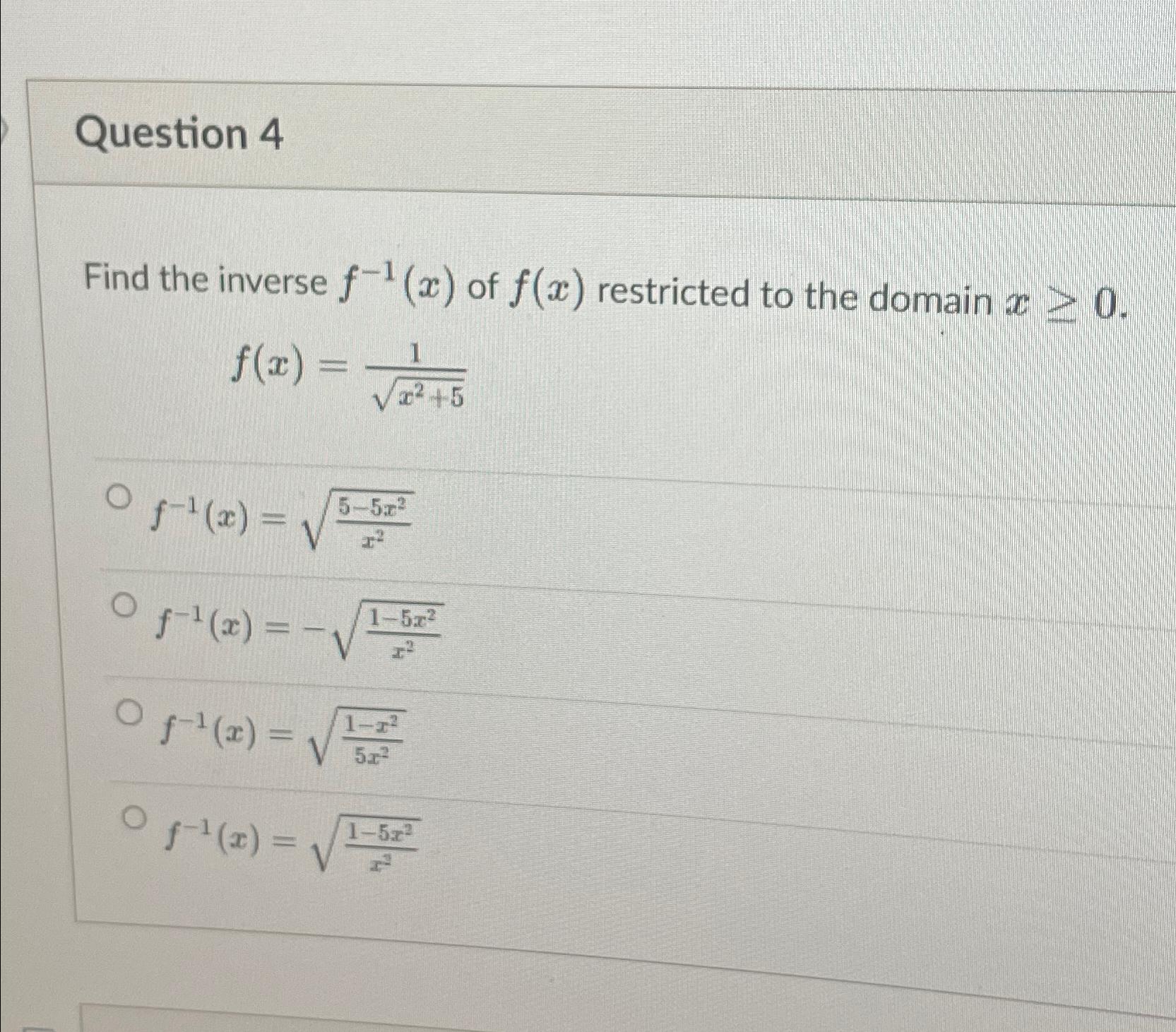 Solved Question 4Find the inverse f-1(x) ﻿of f(x) | Chegg.com