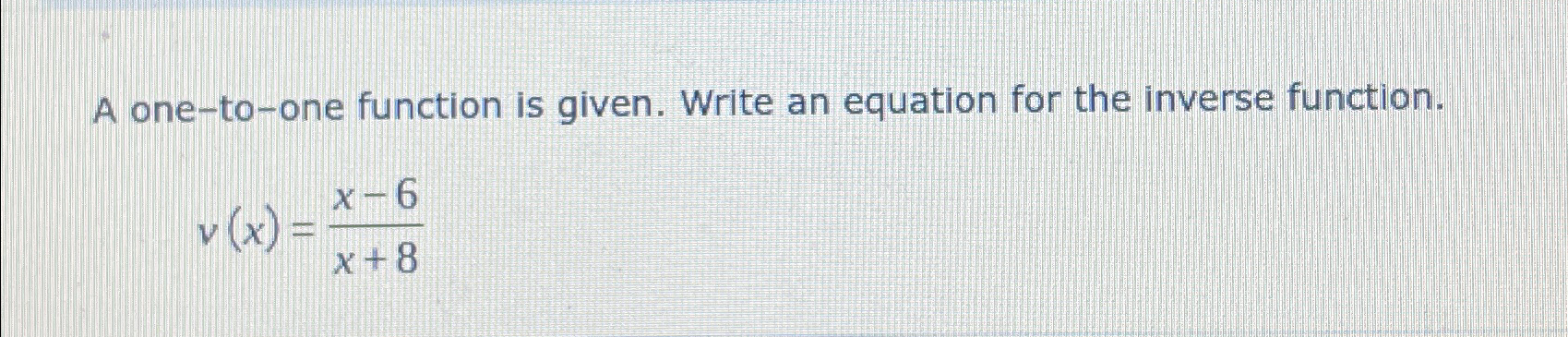 Solved A one-to-one function is given. Write an equation for | Chegg.com