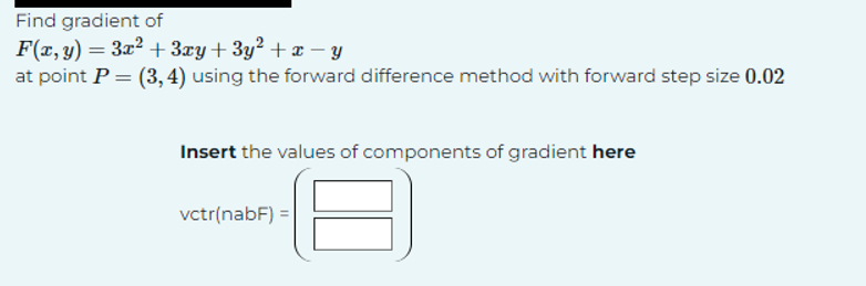 Solved Find gradient ofF(x,y)=3x2+3xy+3y2+x-yat point | Chegg.com