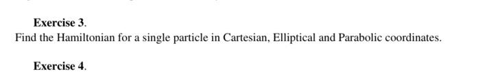 Solved Exercise 3. Find the Hamiltonian for a single | Chegg.com