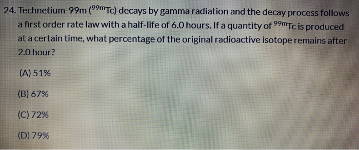 Solved 24. Technetium-99m (99m Tc) decays by gamma radiation | Chegg.com