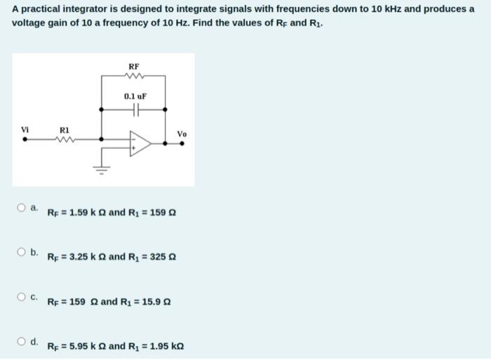 Solved A practical integrator is designed to integrate | Chegg.com