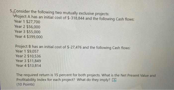 Solved 5. Consider the following two mutually exclusive | Chegg.com