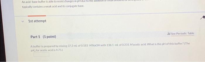 Solved An acid-base buffer is able to resist changes in | Chegg.com