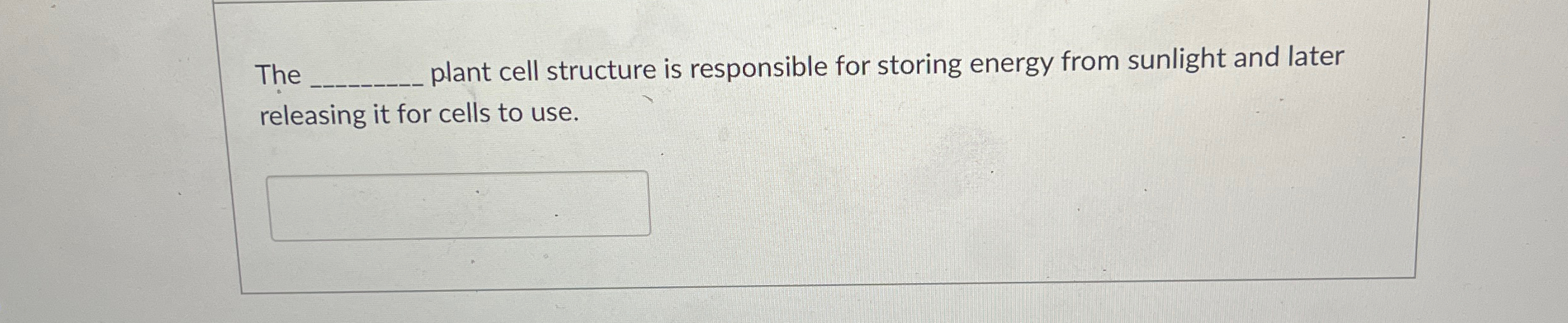 Solved The ﻿plant cell structure is responsible for | Chegg.com