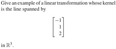Solved Give an example of a linear transformation whose | Chegg.com