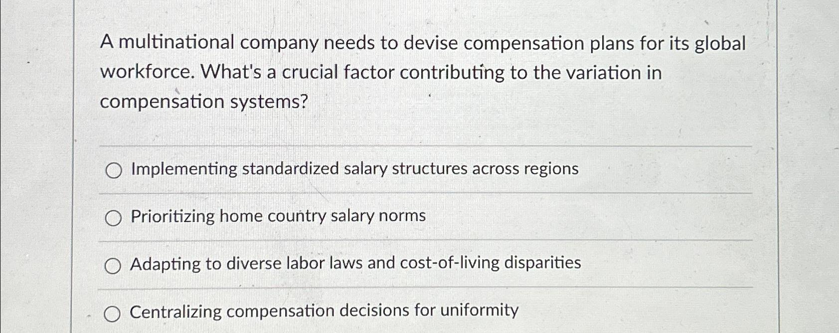 Solved A multinational company needs to devise compensation | Chegg.com
