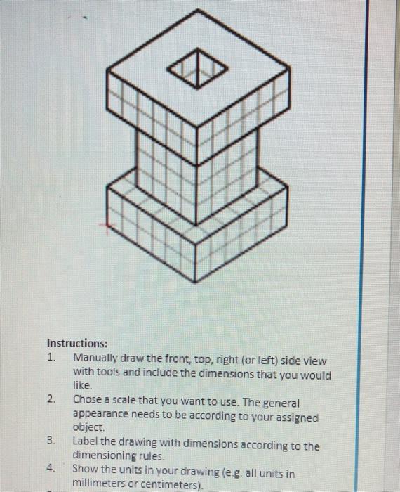 Solved Instructions: 1. Manually draw the front, top, right | Chegg.com