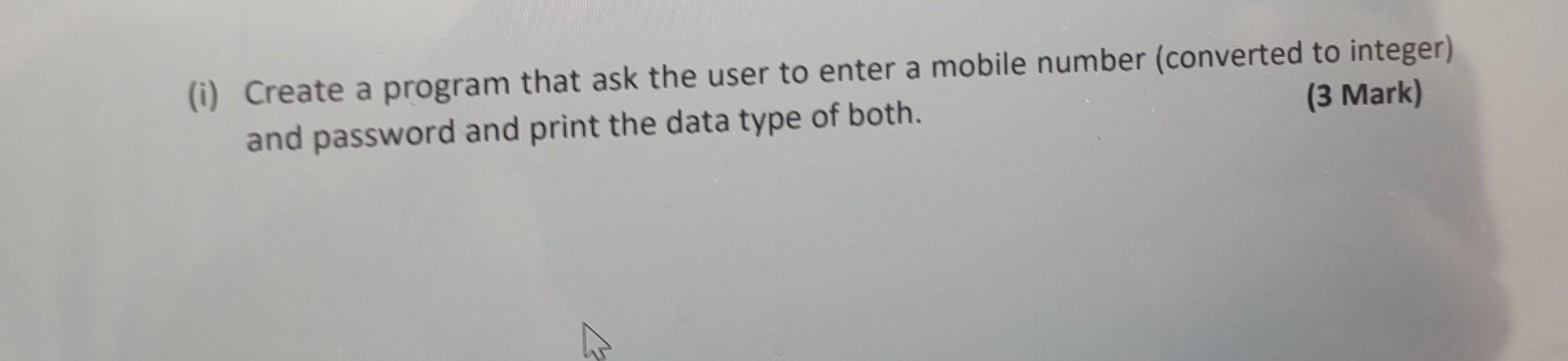 Solved (i) Create a program that ask the user to enter a | Chegg.com