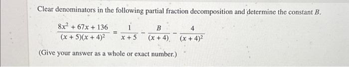 Solved Clear denominators in the following partial fraction | Chegg.com