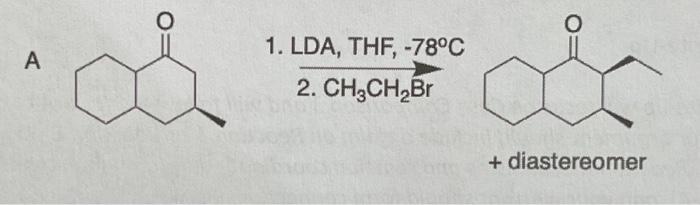 Solved O O: A 1. LDA, THF, -78°C 2. CH2CHBr + diastereomer | Chegg.com