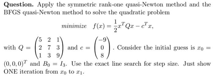 Solved Question Apply The Symmetric Rank One Quasi Newton