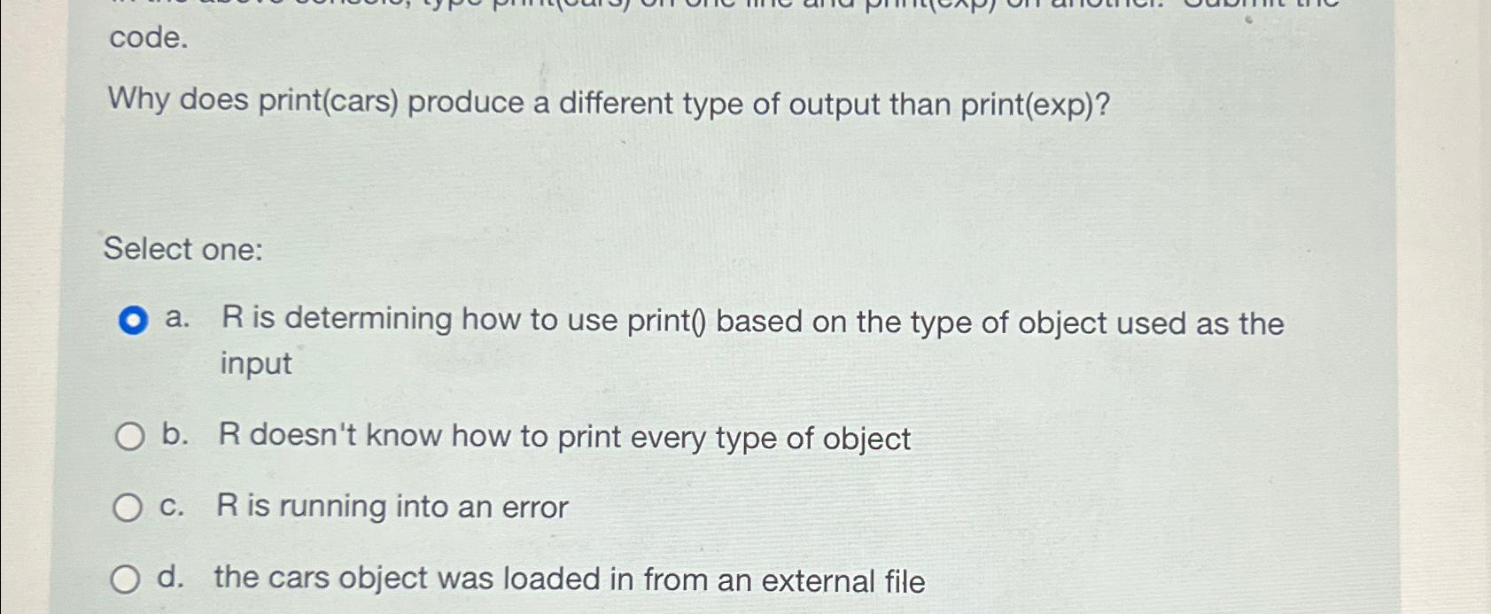 Solved code.Why does print(cars) ﻿produce a different type | Chegg.com