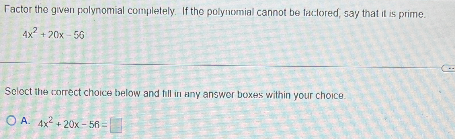 Factor the given polynomial completely. If the | Chegg.com