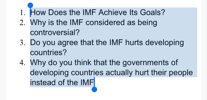 Solved 1. How Does the IMF Achieve Its Goals? 2. Why is the | Chegg.com