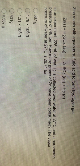 Solved Zinc reacts with aqueous sulfuric acid to form | Chegg.com