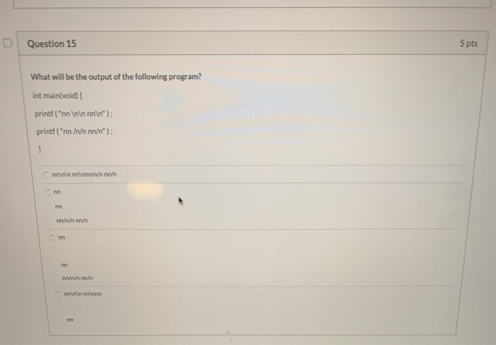 Solved D Question 15 5 Pts What Will Be The Output Of The