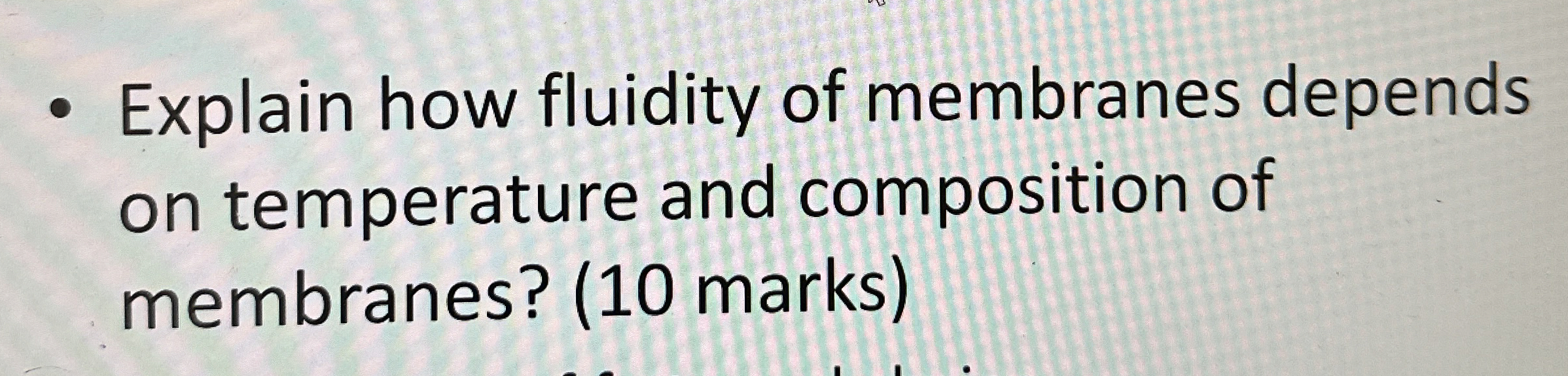 Solved Explain how fluidity of membranes dependson | Chegg.com
