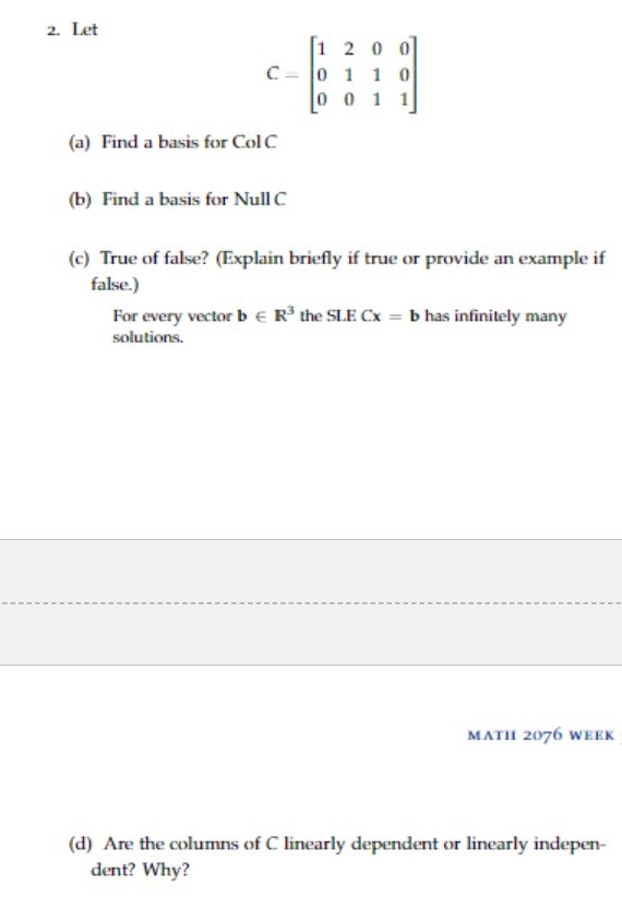 Solved (d) ﻿Are the columns of C linearly dependent or | Chegg.com