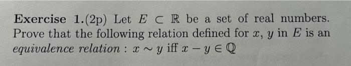Solved Exercise 1.(2p) Let E⊂R be a set of real numbers. | Chegg.com