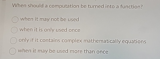 Solved When should a computation be turned into a | Chegg.com