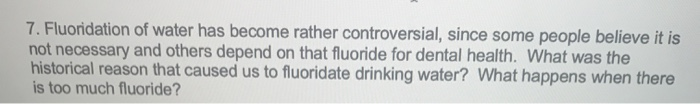 Solved 7. Fluoridation of water has become rather | Chegg.com