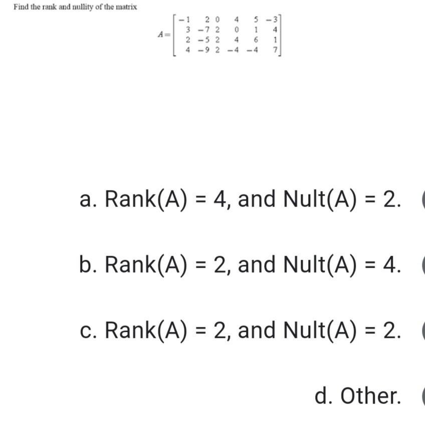 Solved Find the rank and nullity of the matrix - 1 20 4 5-3 | Chegg.com
